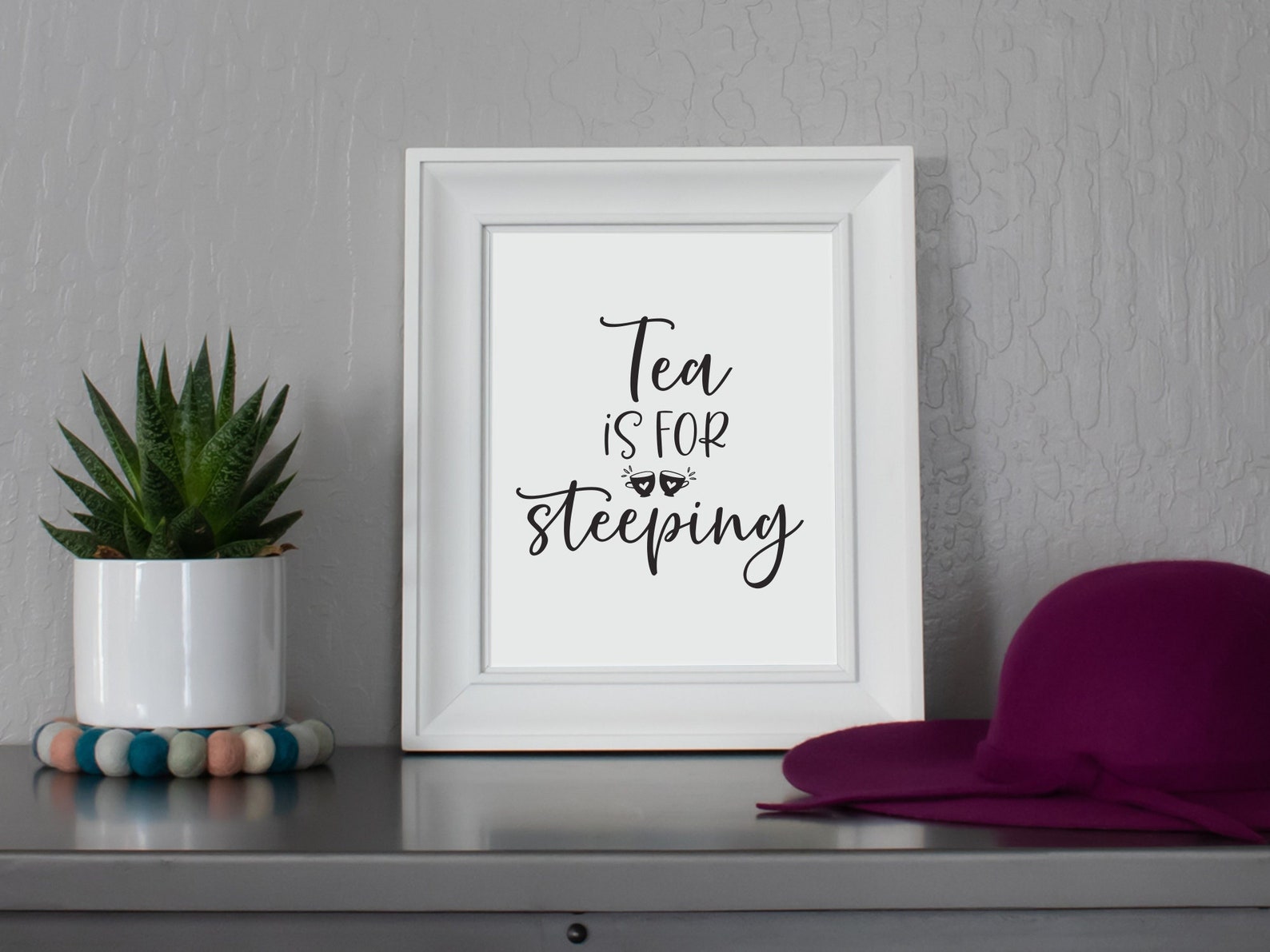 Tea is for Steeping, Printable Sign, Kitchen Sign, Tea Sign, Tea ...