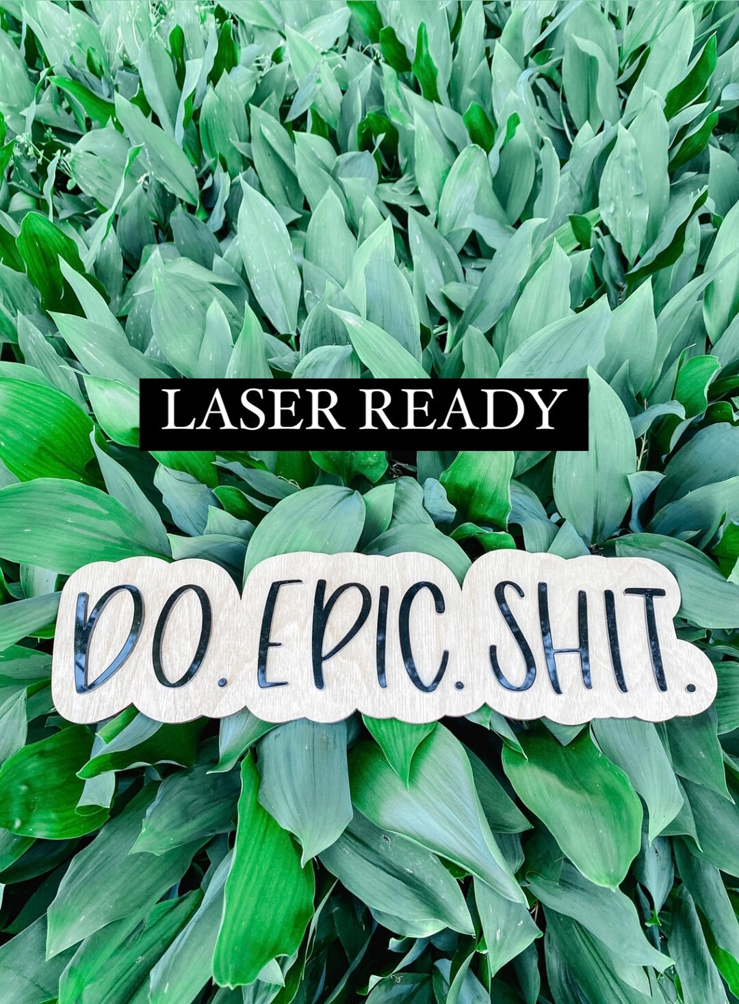 Do Epic Shit SVG File, Glowforge SVG File, Ready to Cut File, Laser ...