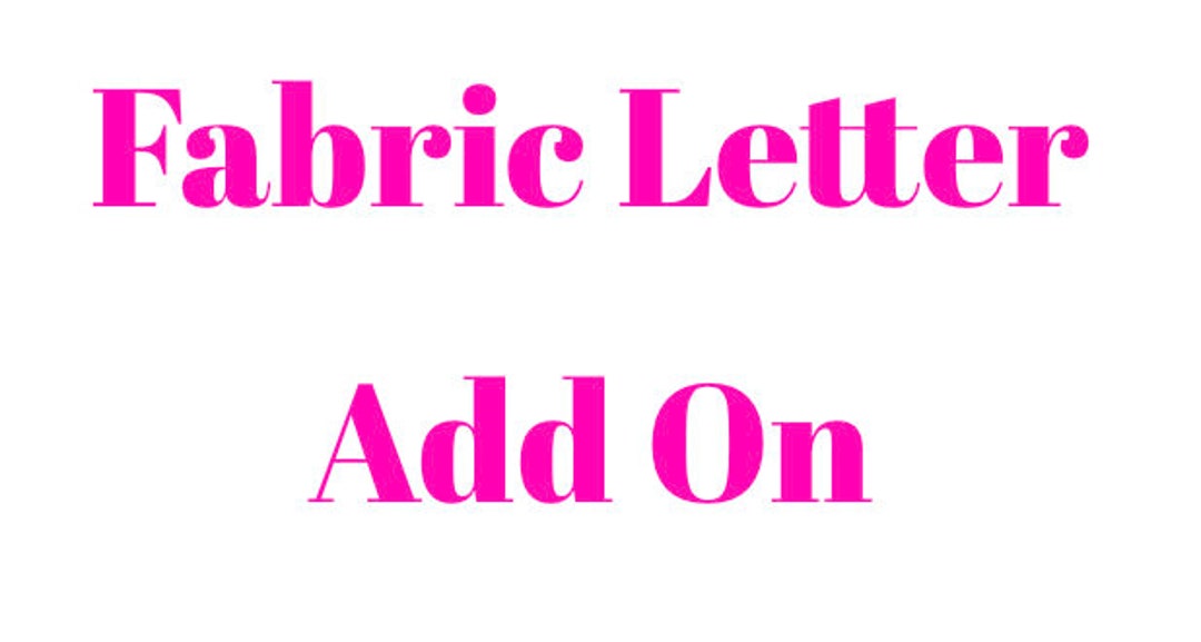 Fabric Letter Add On - Etsy