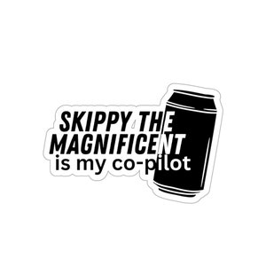 White Trust the Awesomeness Skippy the Magnificent Sticker ...