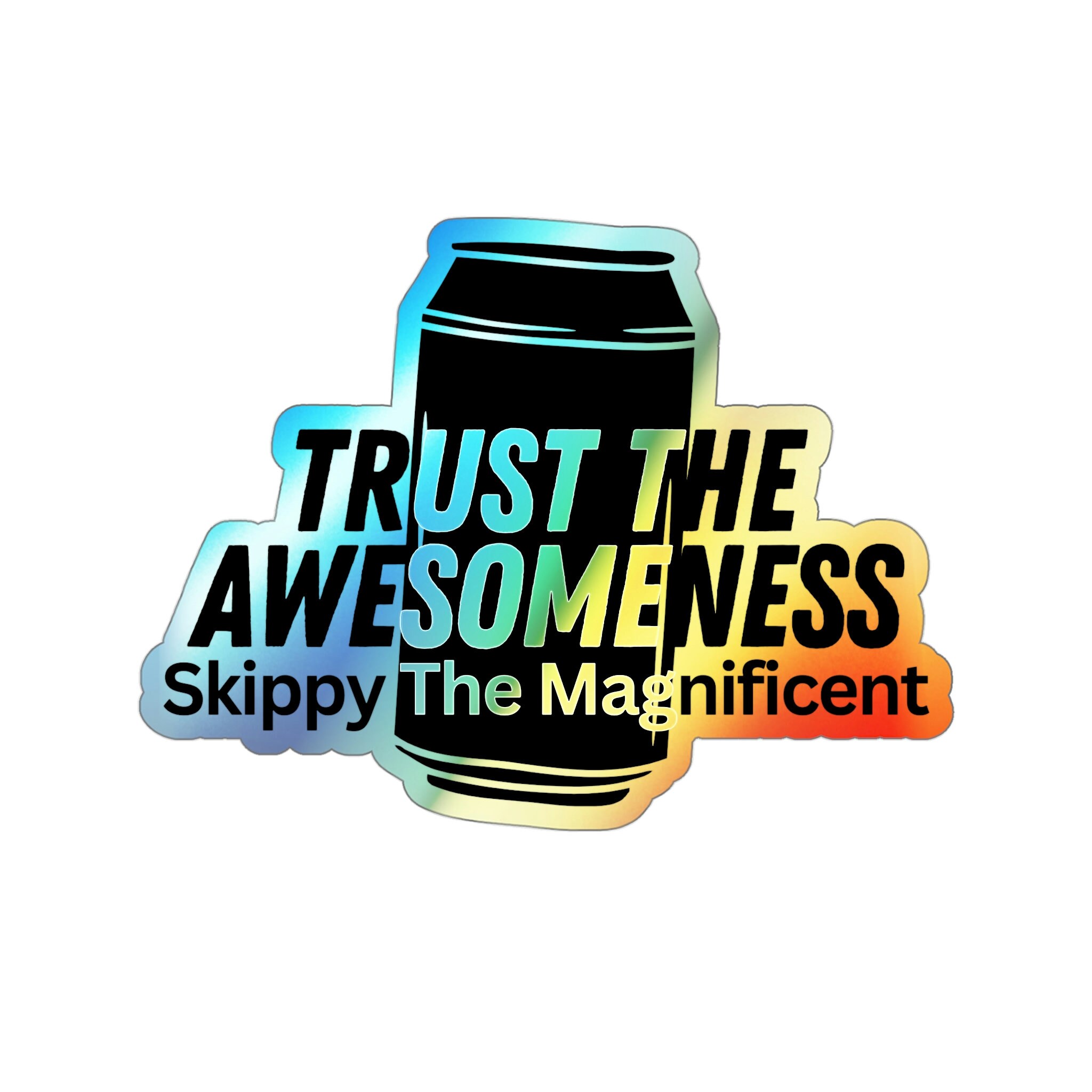Holographic Trust the Awesomeness Skippy the Magnificent Sticker ...
