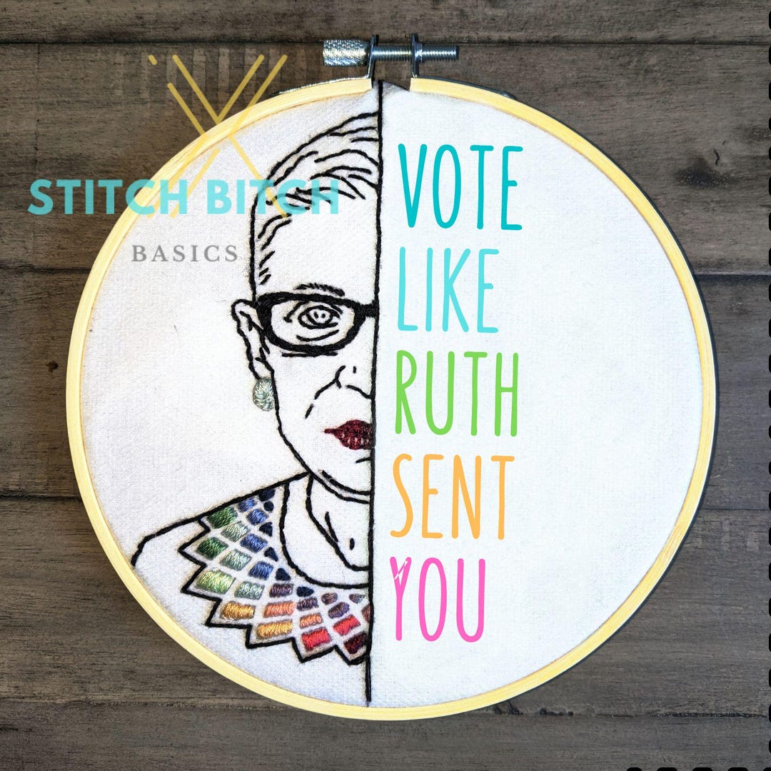 Embroidery Kit for Beginners - VOTE Like Ruth Sent You- RBG - Ruth ...