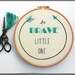 Embroidery Kit for Beginners - Be Brave Little One - - Etsy
