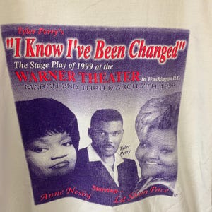 1999 "i Know I've Been Changed" Tyler Perry Vintage Theatre T-shirt - Etsy