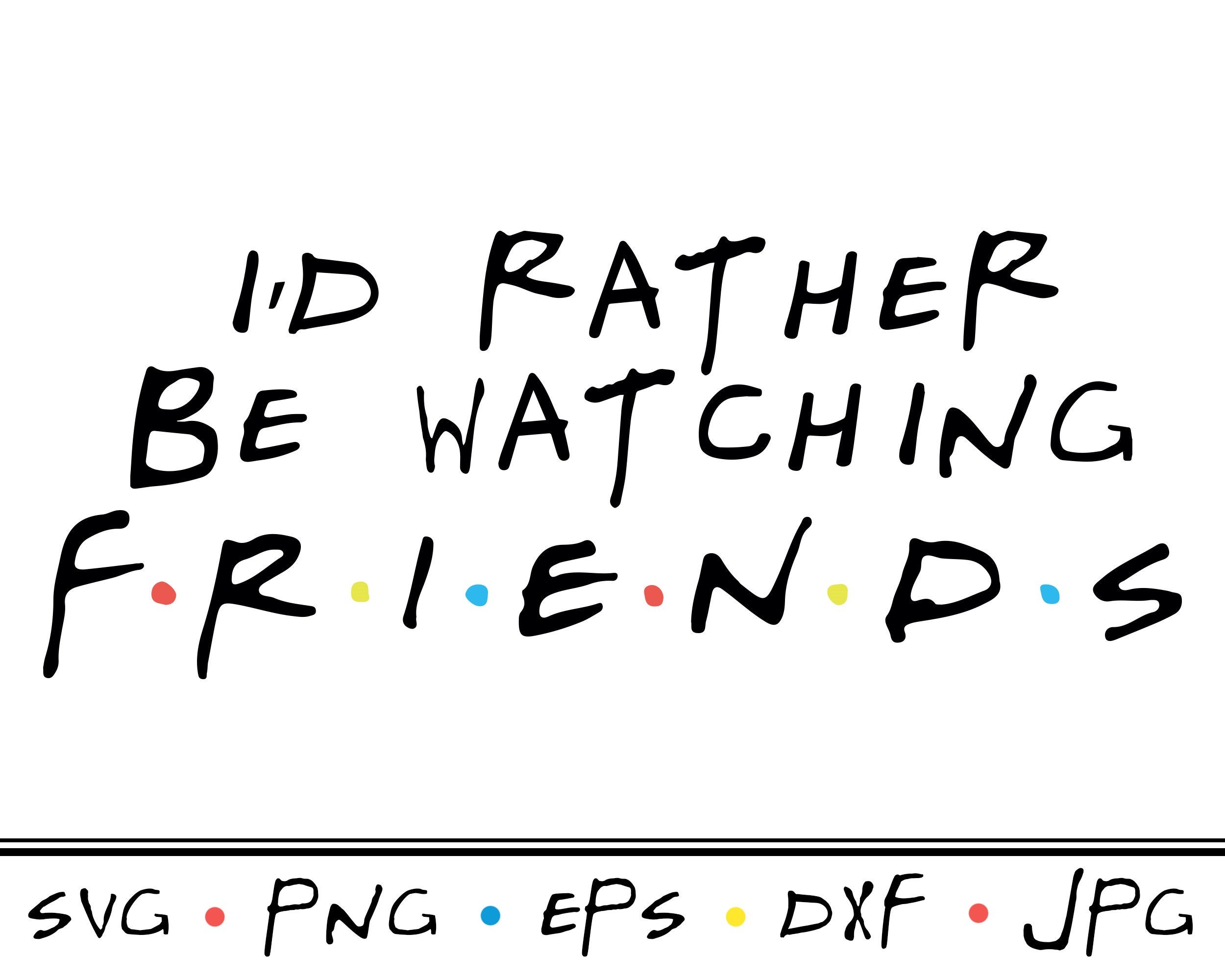 Friends Quotes Svg File Friends Svg Cut File Friends Themed Clipart ...