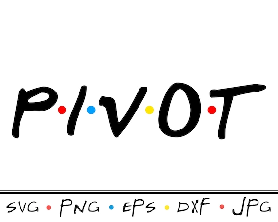 Pivot Svg File Friends Svg Cut File Ross Clipart Instant | Etsy UK