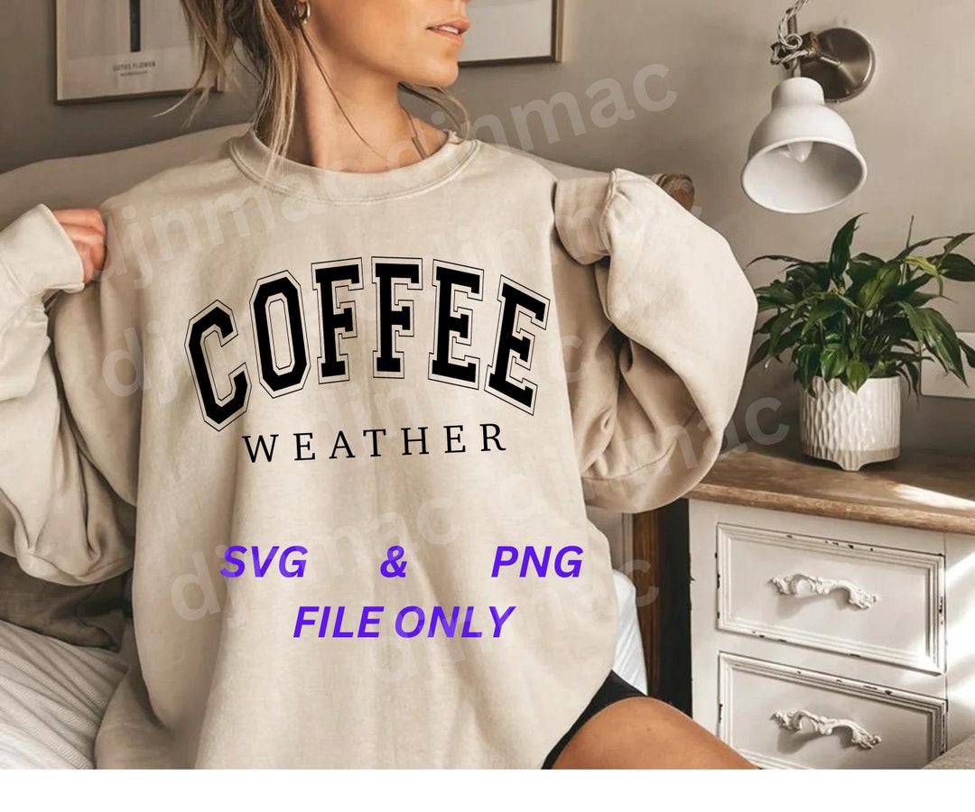 Coffee Lover, Coffee Weather, Coffee Helps, Coffee Weather Season ...