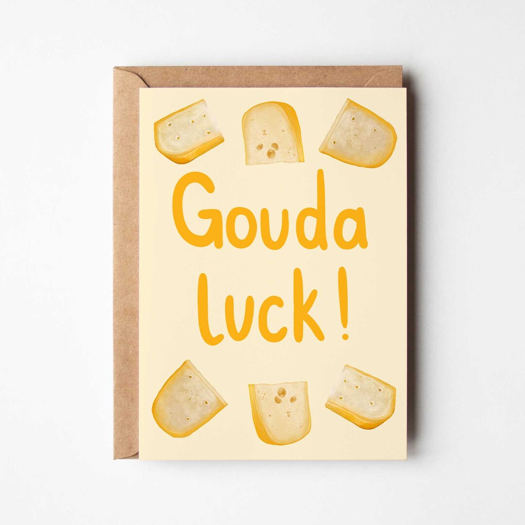 Gouda Luck - Cheese Theme Good Luck Funny Food Themed Card - Etsy