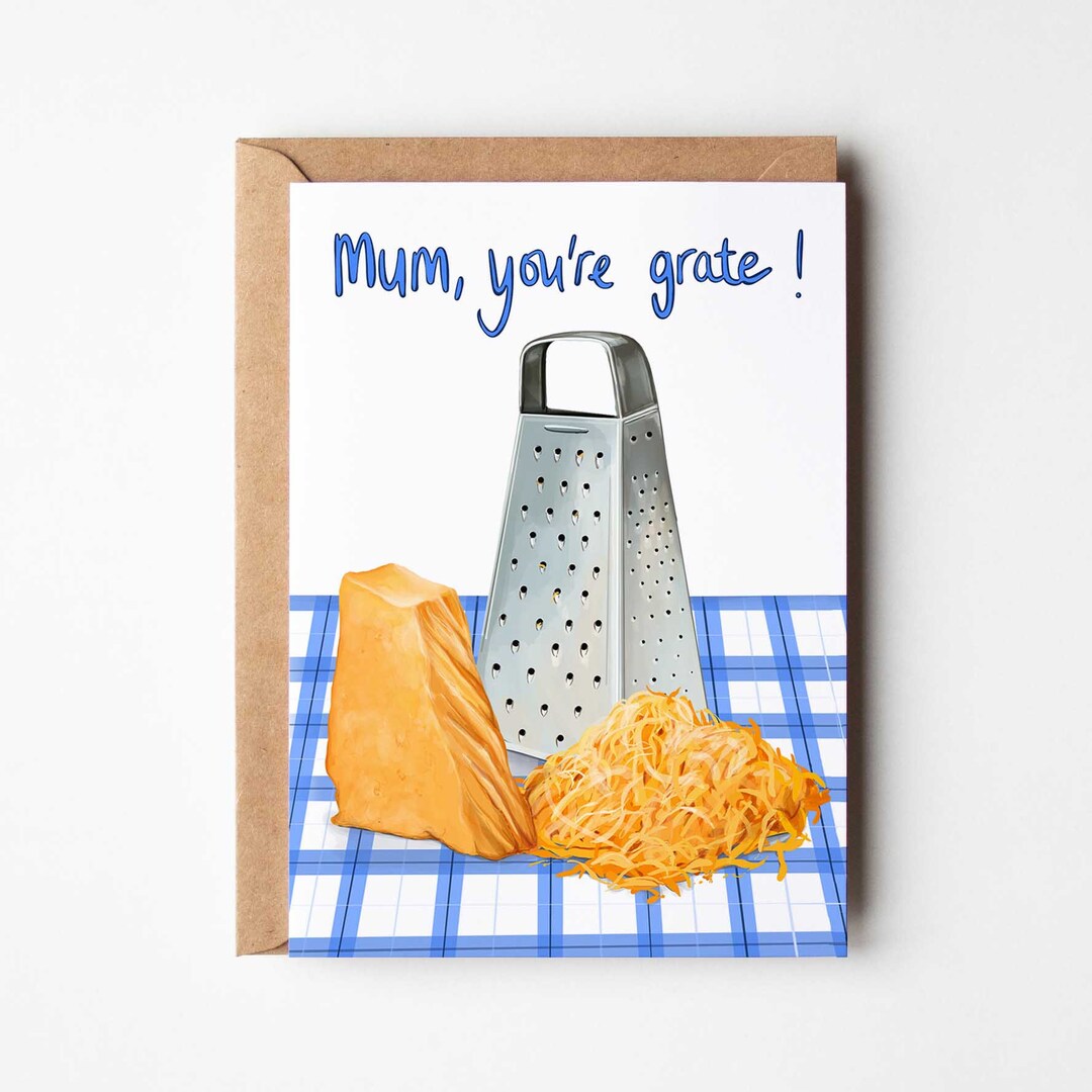 Mum, You're Grate - Funny Witty Food Themed Cheese Mother's Day Best ...
