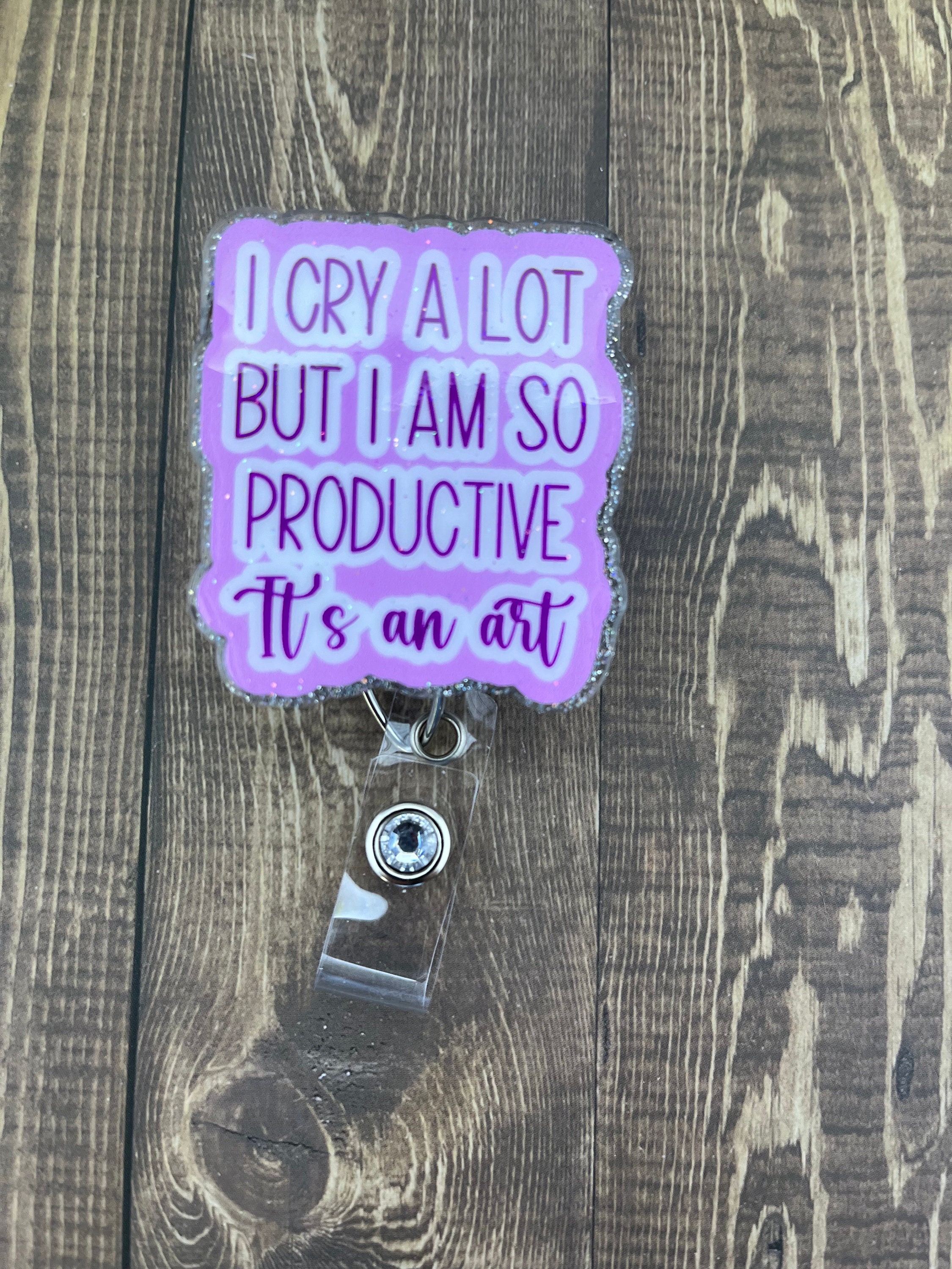 I Cry a Lot Badge, I’m so Productive Badge, Badge Reel for Teacher ...