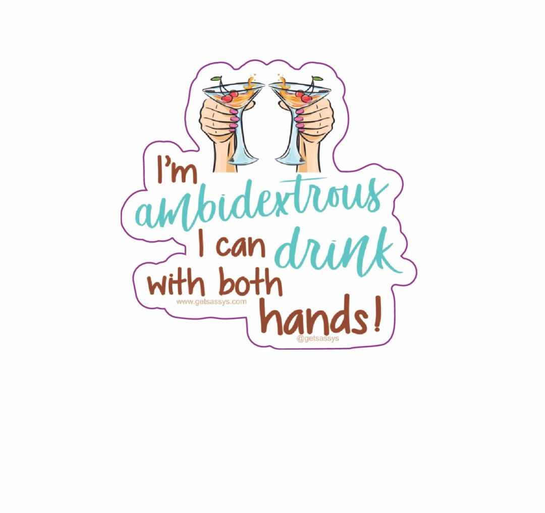 Ambidextrous Drinker Sticker: Funny Waterproof Laptop Decal - Etsy