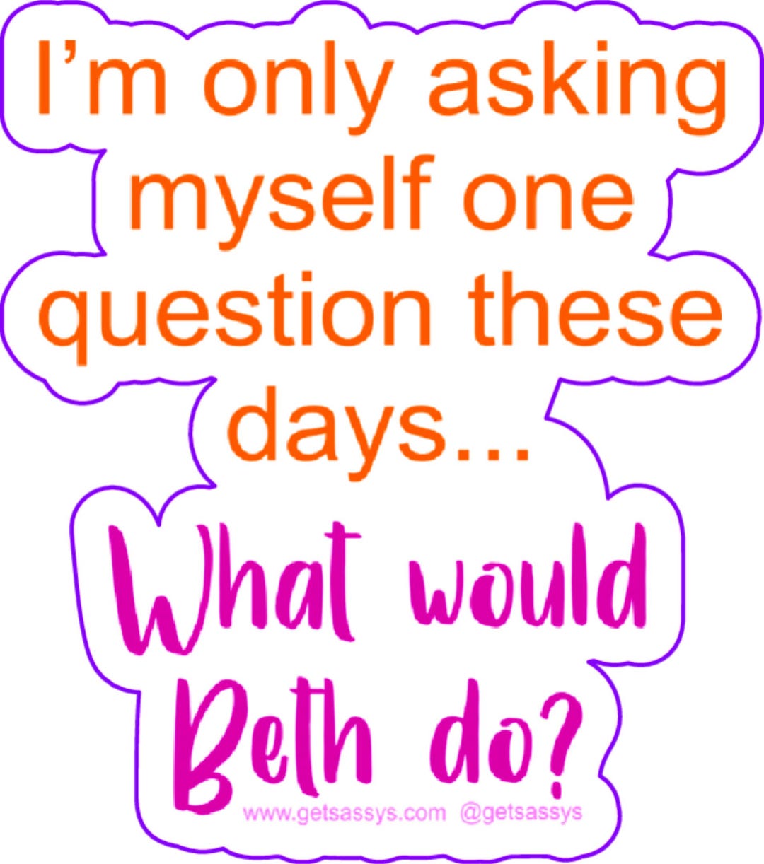 What Would Beth Do Sticker, Yellowstone Sticker, Funny Sticker, Water ...