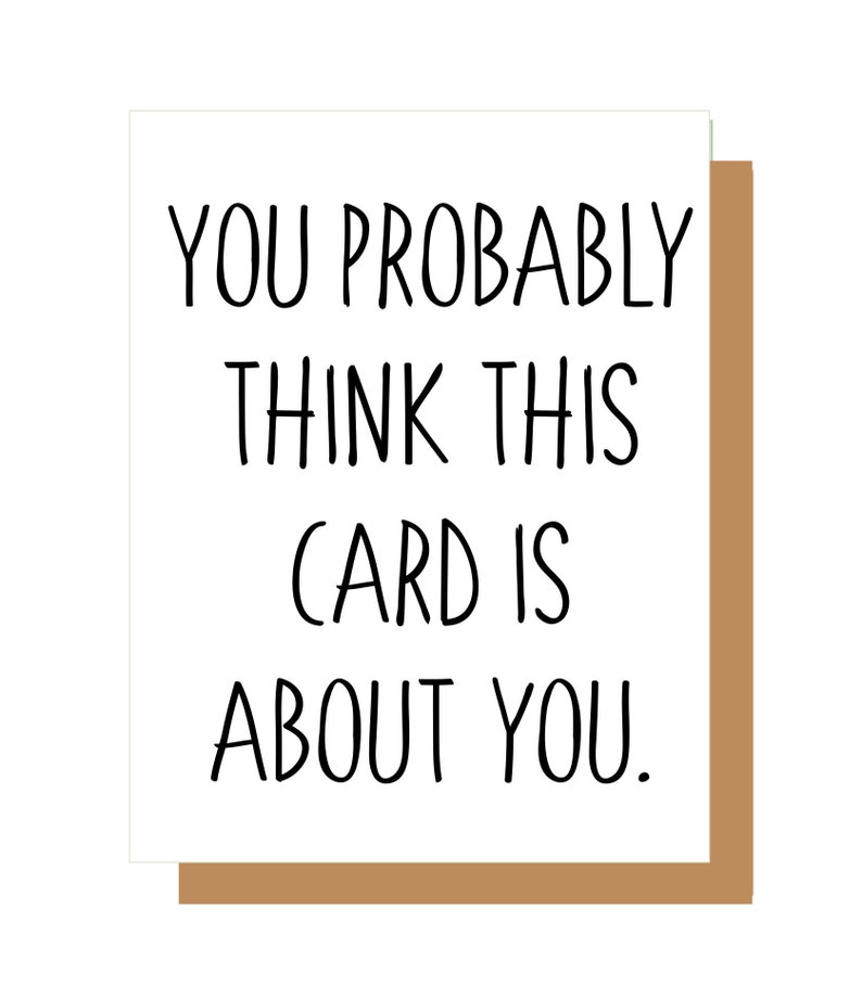 Think This Card is About You, Note Card, Funny Card for Everyone, Best ...
