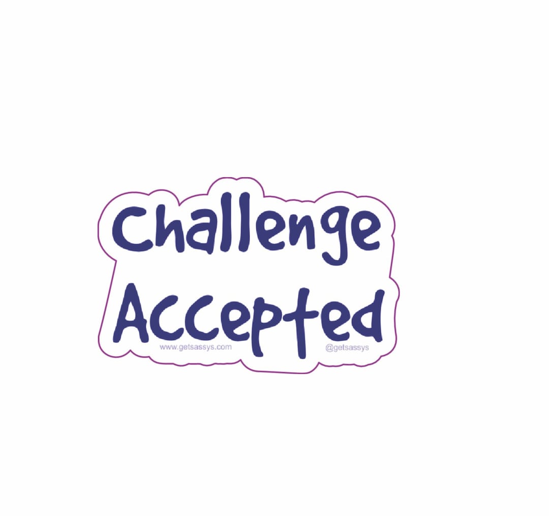 Challenge Accepted Sticker: Waterproof Matte Vinyl Laptop Decal - Etsy