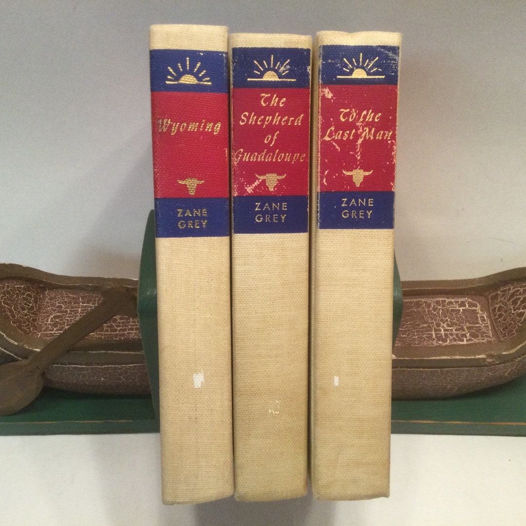 Zane Grey the Shepherd of Guadeloupe to the Last Man Wyoming Walter ...