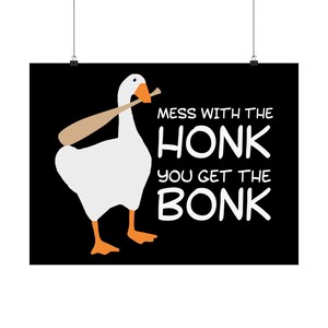 Mess With the Honk You Get the Bonk POSTER Premium Matte Wall Hanging ...