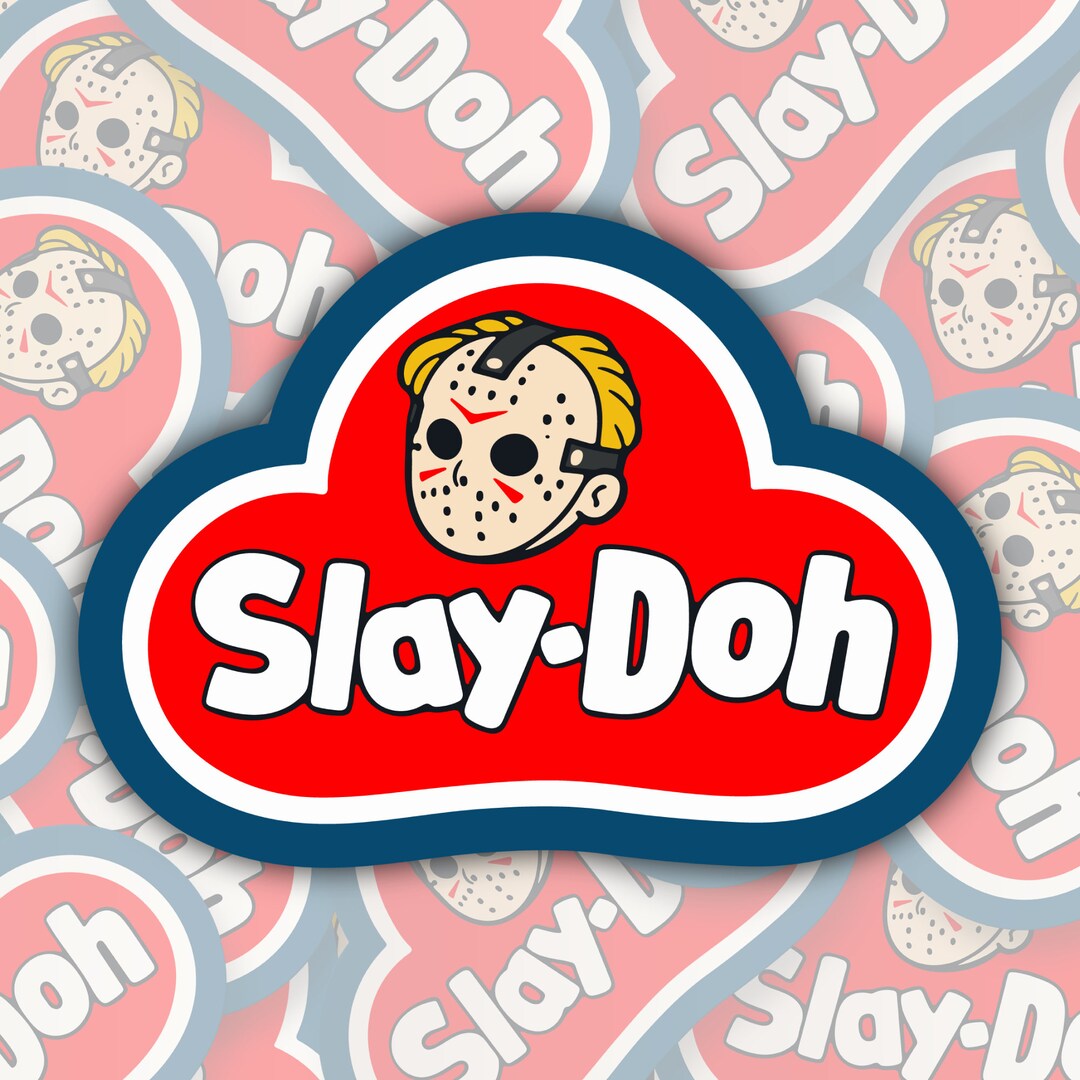 Slay-doh STICKER OR MAGNET Die-cut Vinyl Decal Waterproof Weatherproof ...