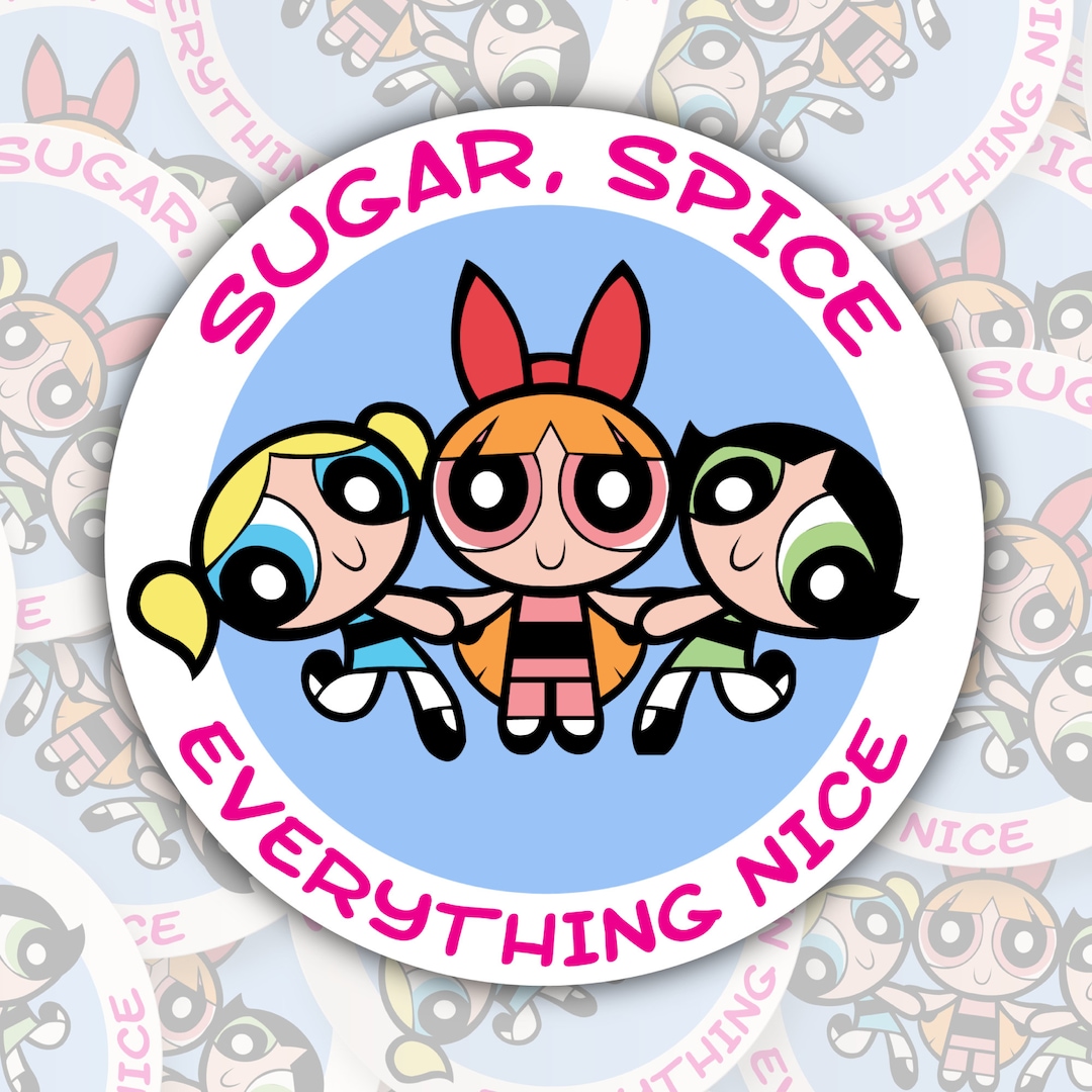 The Powerpuff Girls Sugar Spice Everything Nice Sticker Or Magnet Die