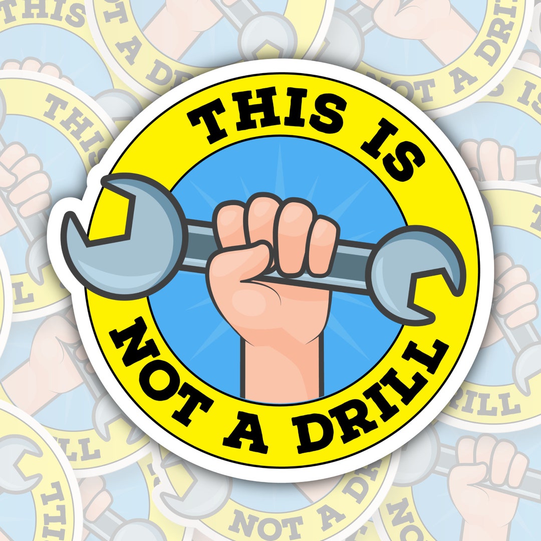This is Not A Drill STICKER OR MAGNET Die-cut Vinyl - Etsy