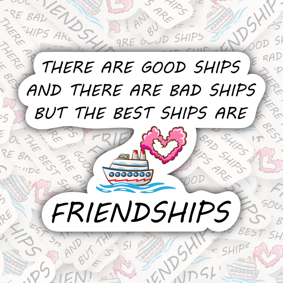 The Best Ships Are Friendships STICKER Die Cut Waterproof - Etsy
