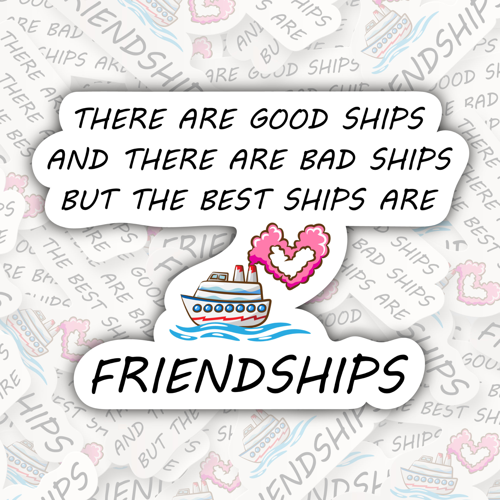 The Best Ships Are Friendships STICKER Die Cut Waterproof - Etsy