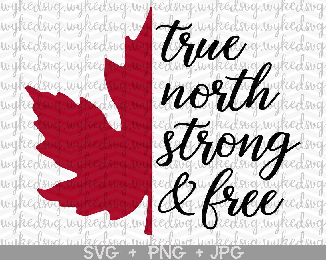 True North Strong and Free Svg Canadian Girl Svg Canada Day - Etsy
