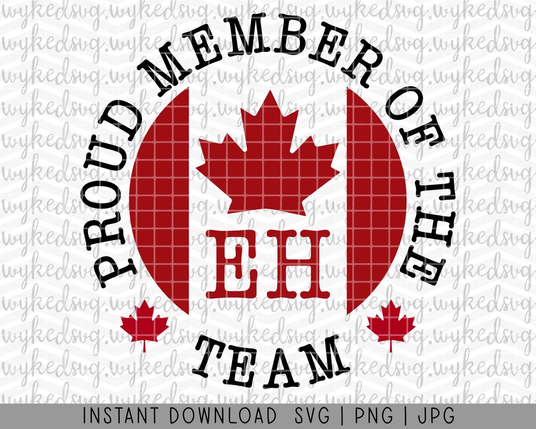 Proud Member of the Eh Team Svg, Canadian Svg, Canada Day Svg, Maple ...