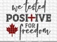 Tested Positive for Freedom Svg Freedom Convoy 2022 Svg - Etsy Canada
