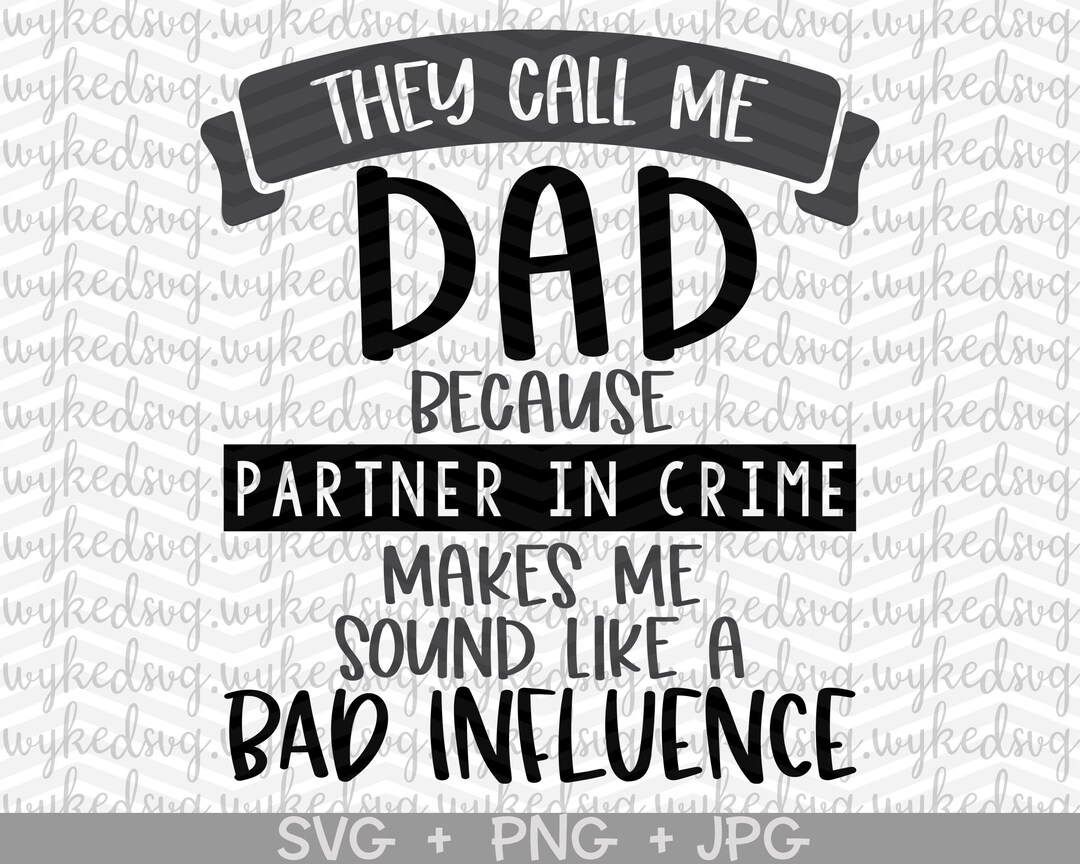 They Call Me Dad Svg, Dad Svg, Fathers Day Svg, Partner in Crime Svg ...