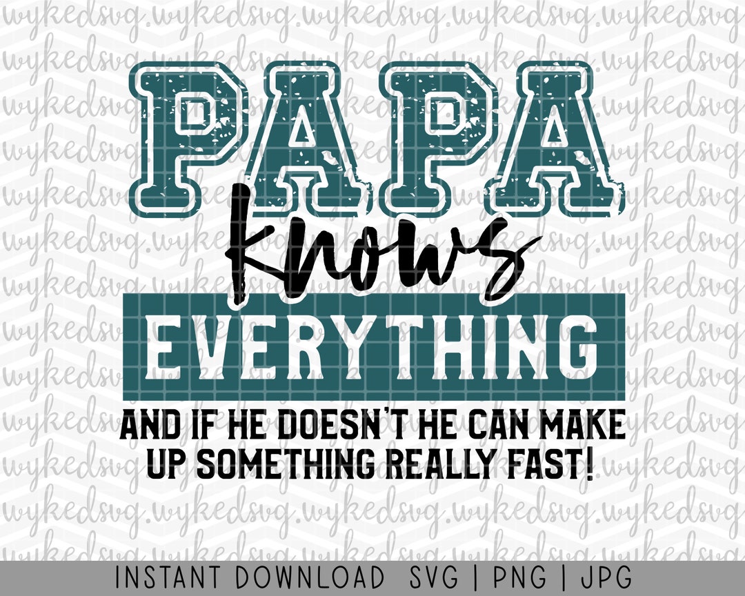 Papá lo sabe todo svg, día del padre svg, diseño de sublimación ...
