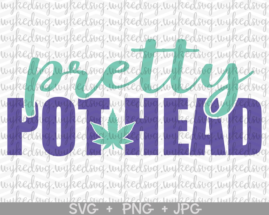 Pretty Pot Head Svg, Weed Svg, Rolling Tray Svg, Marijuana Svg, Stoner ...