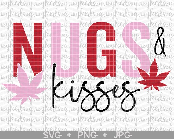 Nugs and Kisses Svg Marijuana Valentine Svg Png Files for - Etsy Canada