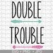Double Trouble Svg, Twins Svg, Twin Baby Svg, Baby Reveal Svg, Funny ...