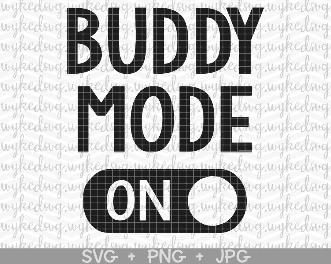 Buddy Mode on Svg, Be a Buddy Svg, Pink Shirt Day Svg, Anti Bullying ...