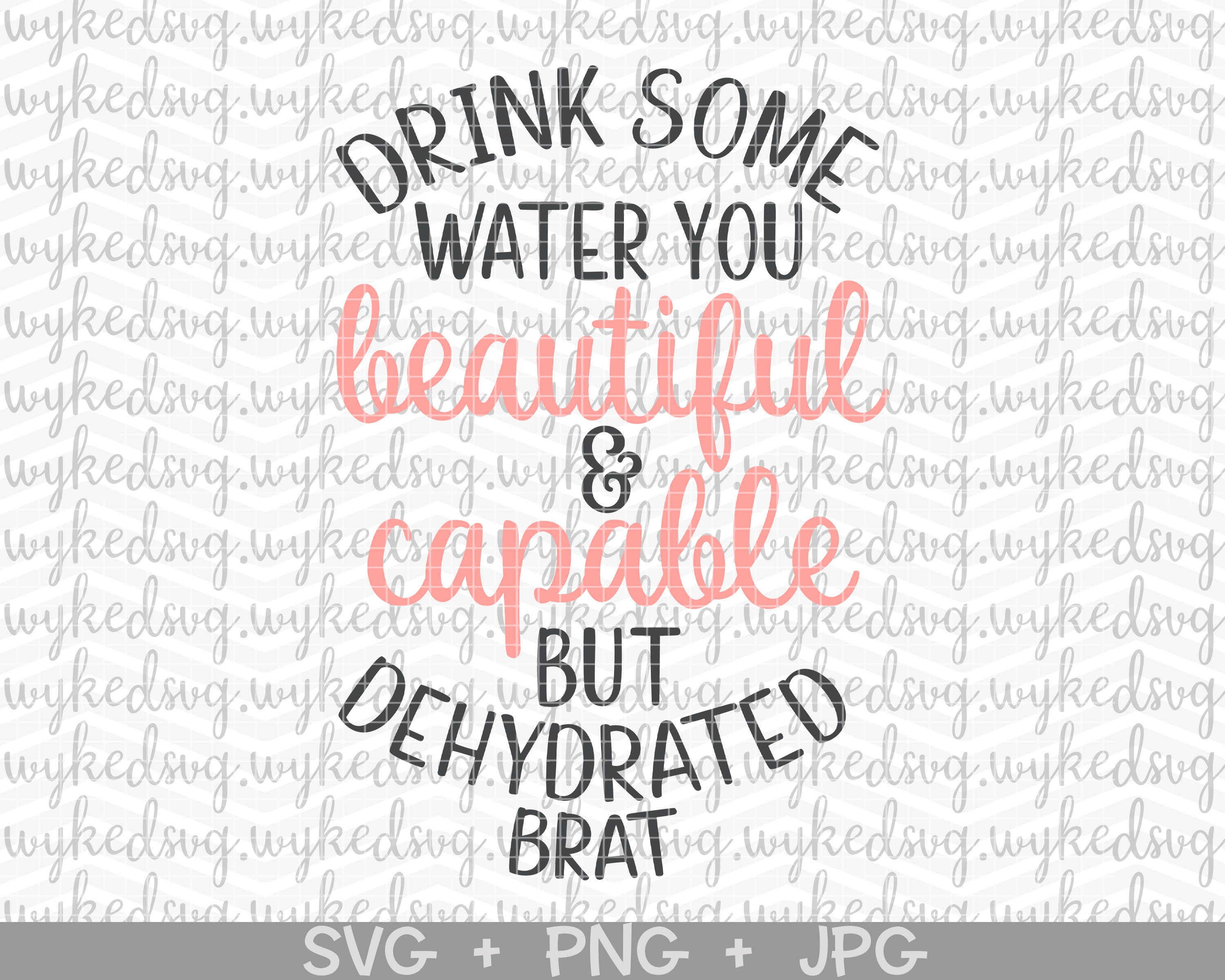 Drink Some Water You Beautiful and Capable but Dehydrated - Etsy