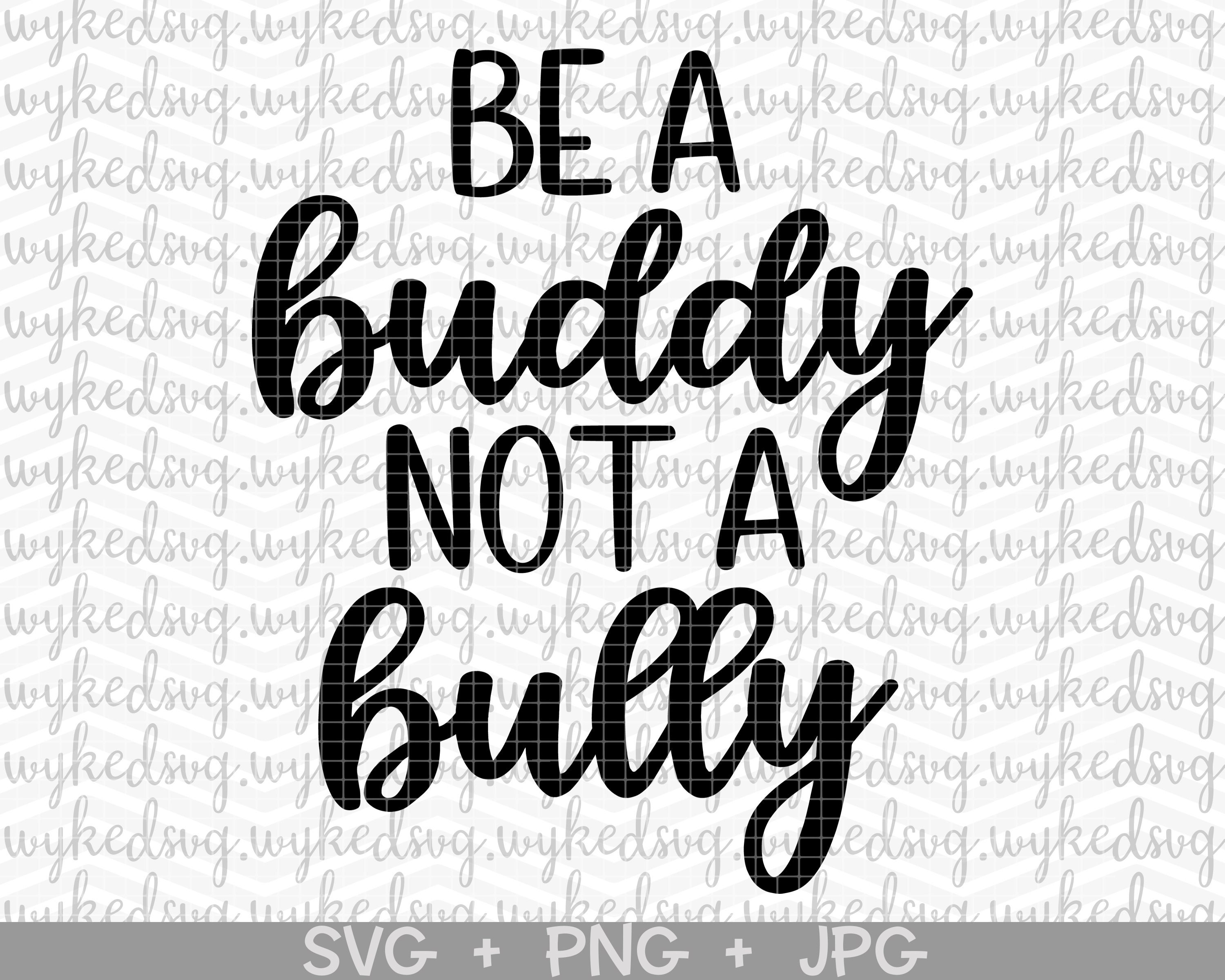 Be a Buddy Not a Bully Svg Pink Shirt Day Svg Anti Bullying - Etsy