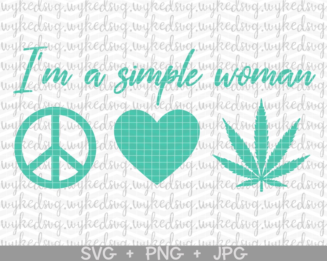 Im a Simple Woman Svg, Weed Svg, Peace Love Marijuana Svg, Rolling Tray ...