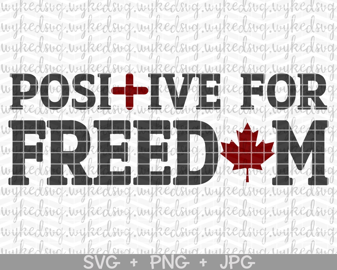 Tested Positive for Freedom Svg, Freedom Convoy 2022 Svg, Mandate ...