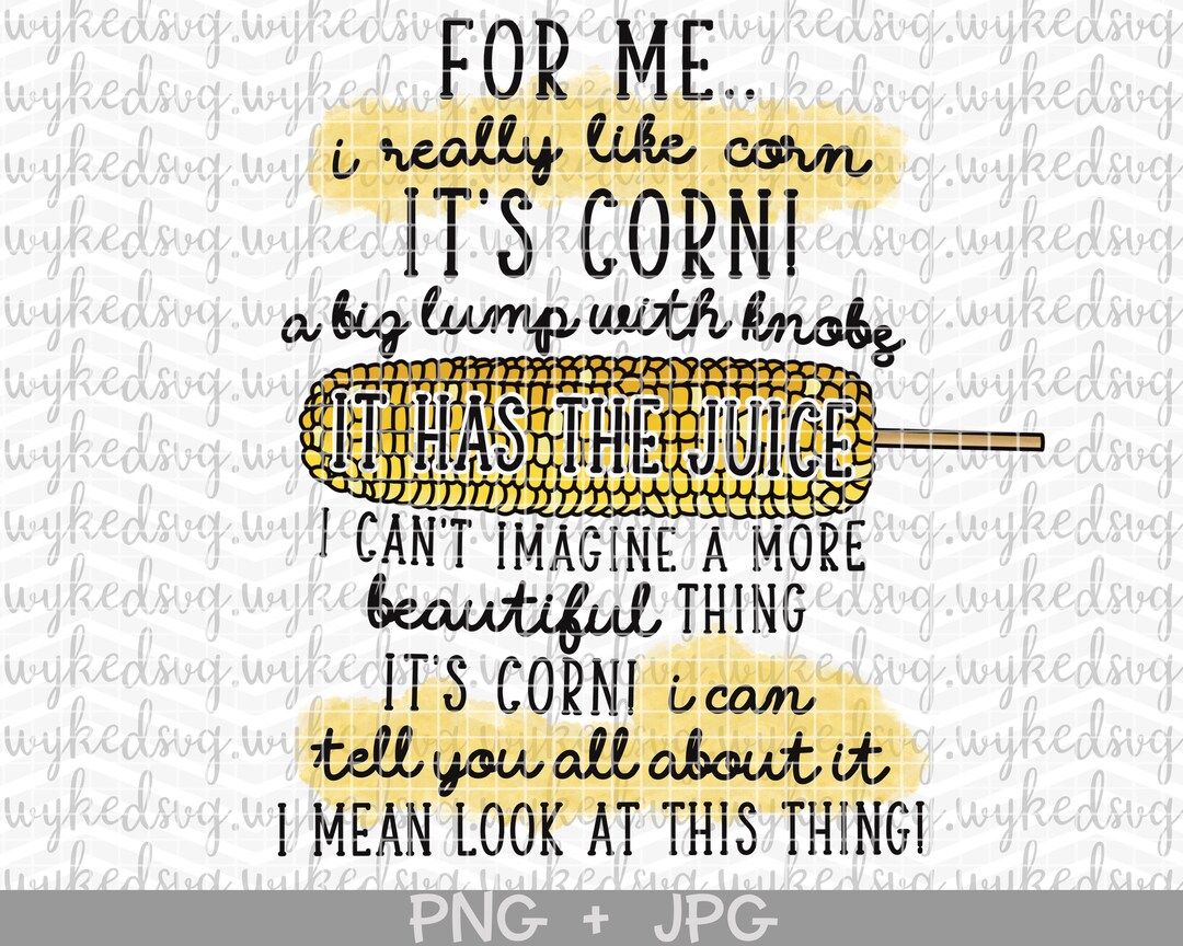 Its Corn Png a Big Lump With Knobs It Has the Juice Png - Etsy