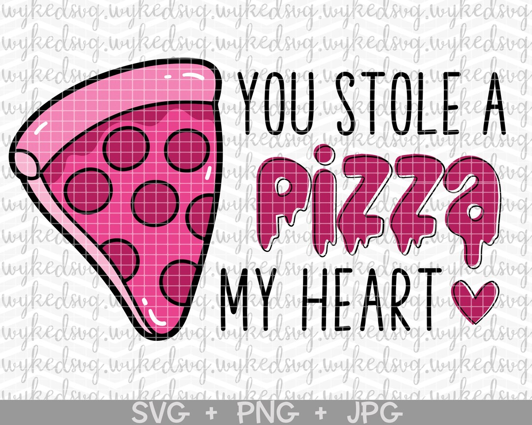 Pizza My Heart Svg, Valentine Sublimation Design, Valentine Png ...