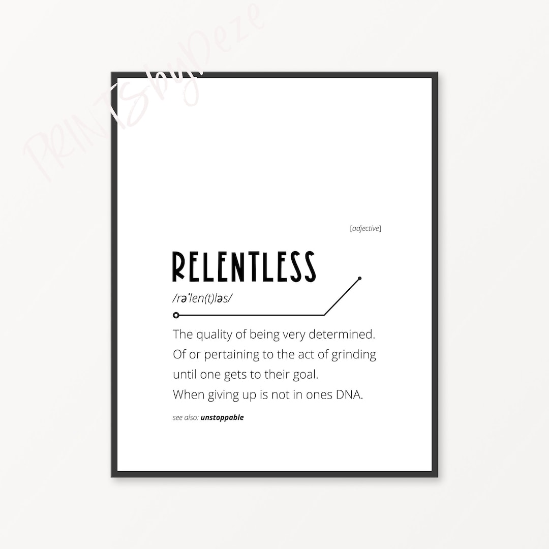Relentless Definition Print, Definition Wall Art, Quote Print ...