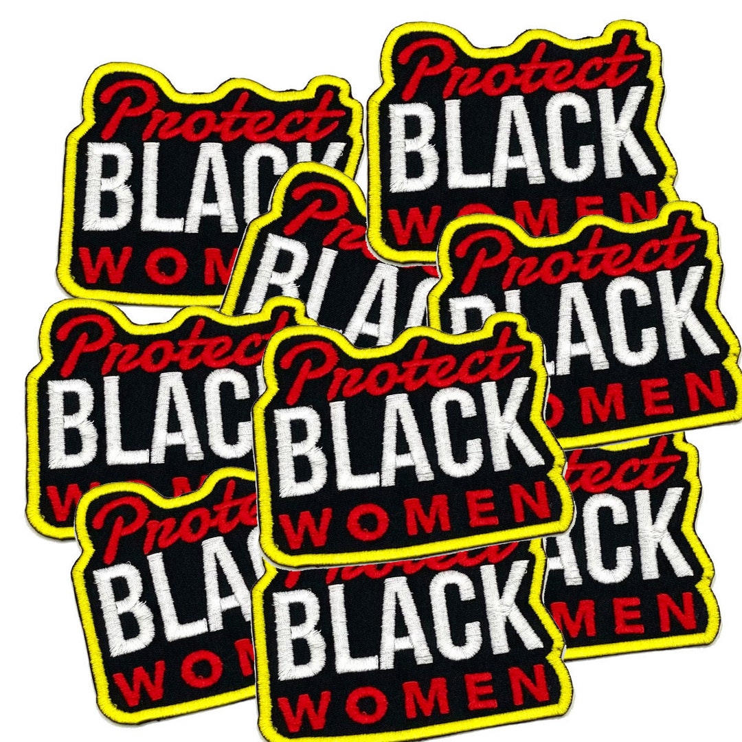 Protect Black Women (iron on Patch) - Etsy