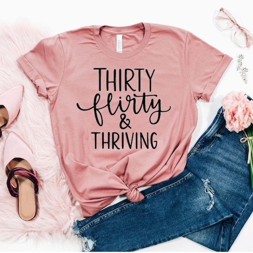 Thirty Flirty Thriving Shirts 30th Birthday Shirt Dirty 30 - Etsy