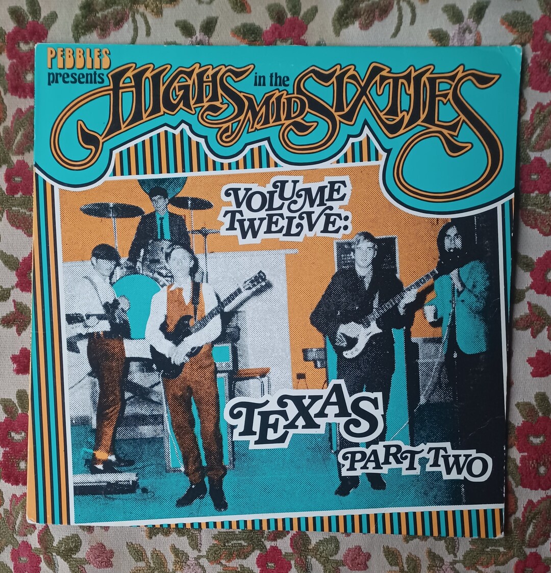Highs in the Mid Sixties, Volume 12 Texas Part Two 1984 LP, Pebbles ...