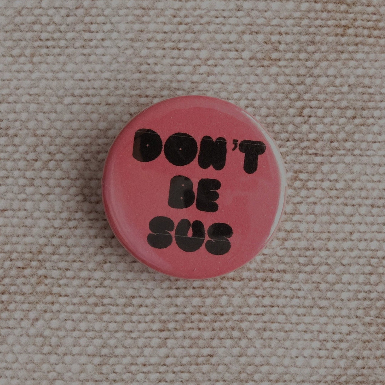 Among Us Don't Be Sus Button Badges / Keyring / Magnet / Magnet Bottle ...