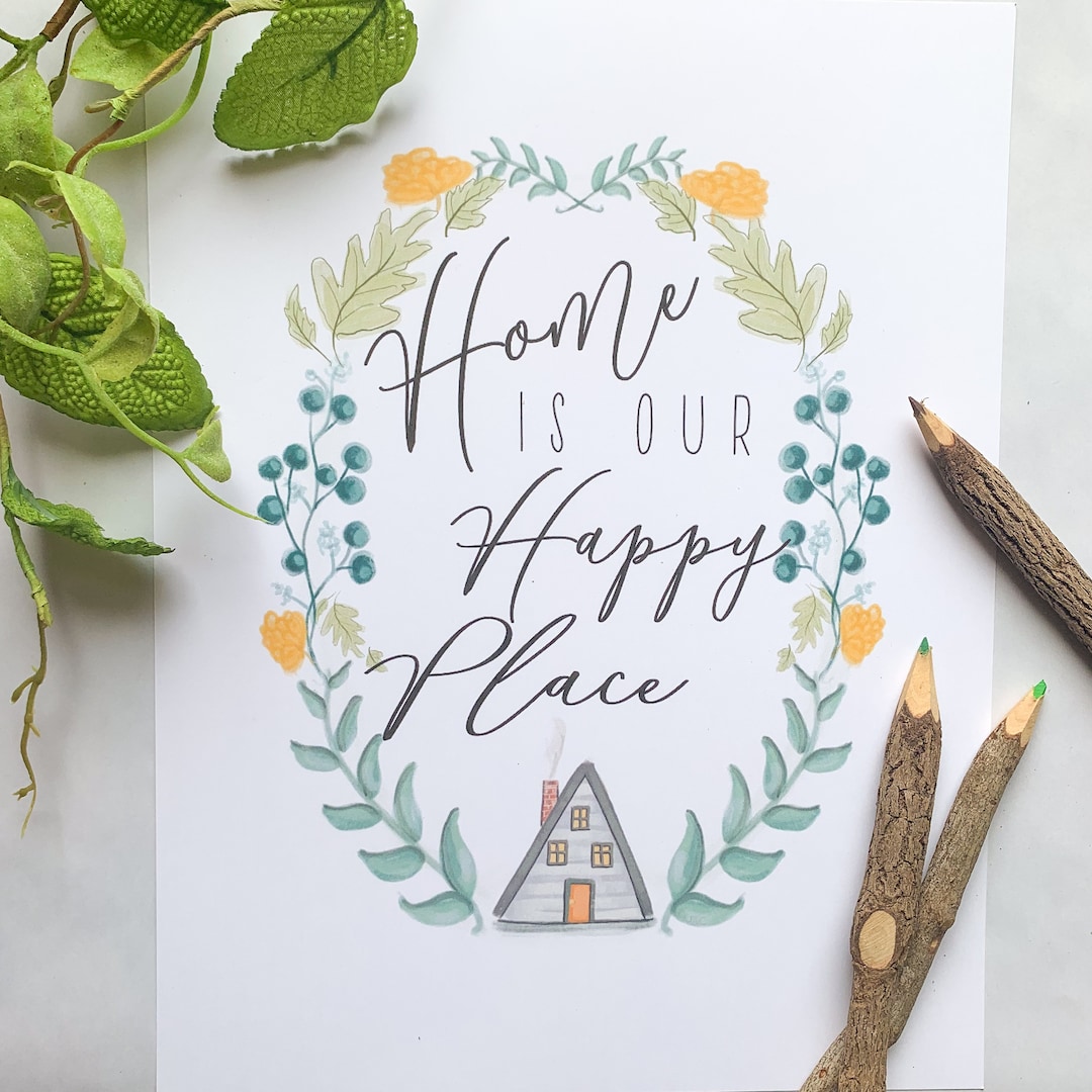 Home is Our Happy Place Art Print, Home Downloadable Print, Home Wall ...
