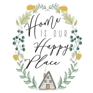 Home is Our Happy Place Art Print, Home Downloadable Print, Home Wall ...