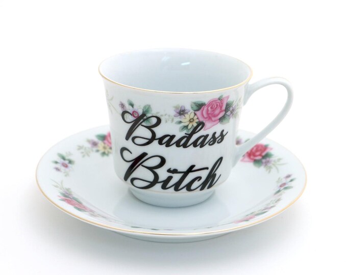 Funny Teacup and Saucer,badass Bitch, Upcycled Vintage Tea Cup - Etsy