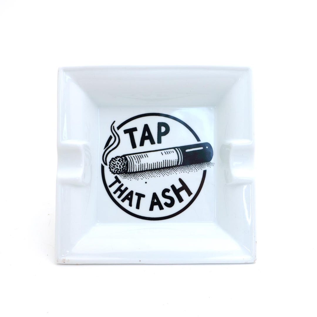 Ceramic Ashtray, Tap That Ash, Funny Ashtray, Smoking Gift - Etsy