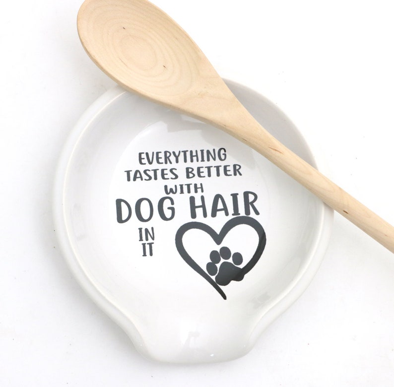 Dog Spoon Rest Everything Tastes Better With Dog Hair Funny | Etsy